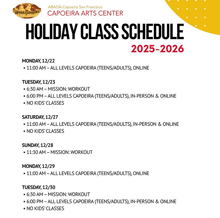 Holiday Season Classes Schedule 2025-2026 - ABADÁ-Capoeira San Francisco